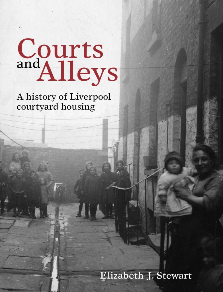 A History of Liverpool’s Courtyard Housing with Elizabeth Stewart ...