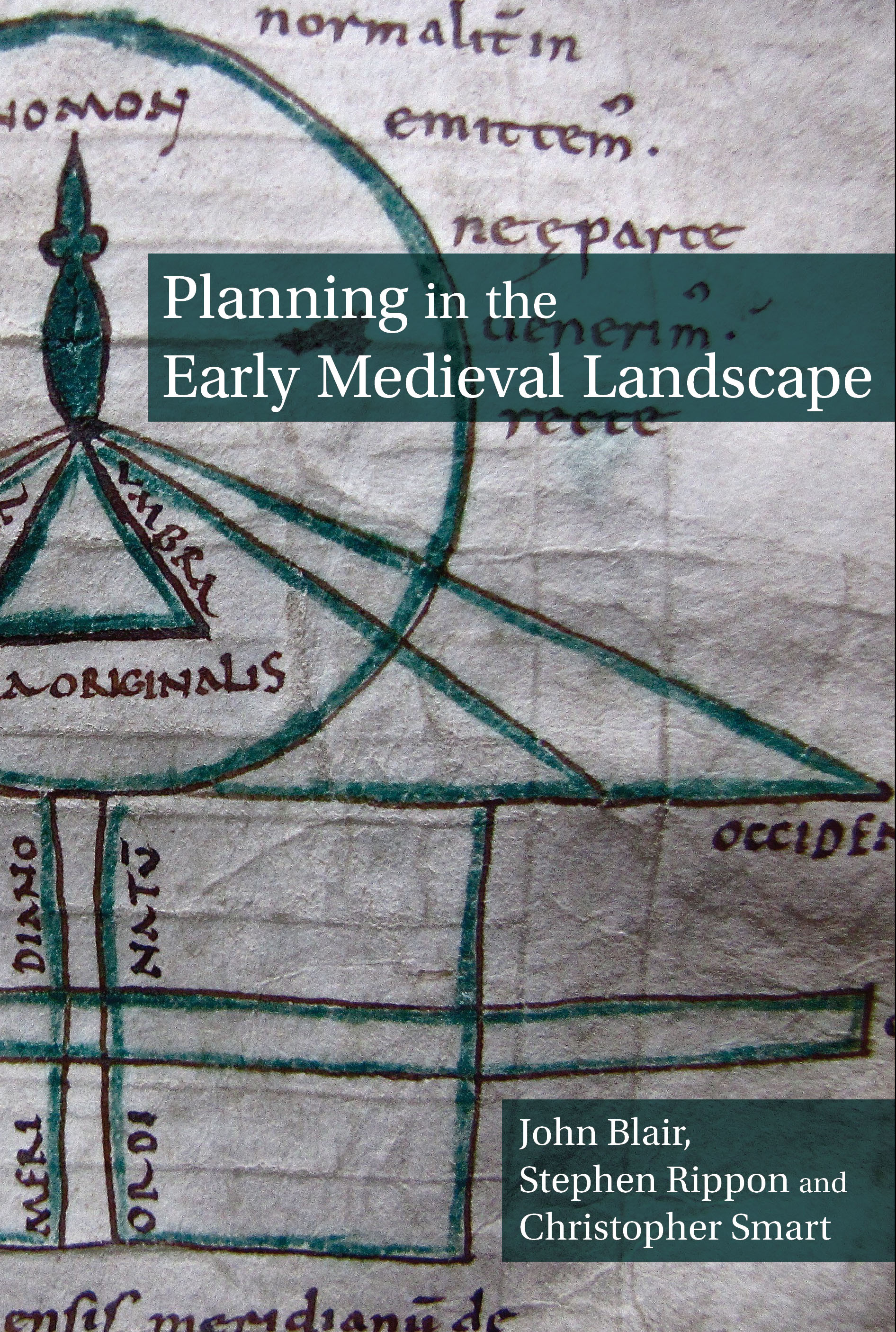 Planning in the Early Medieval Landscape | Liverpool University Press Blog