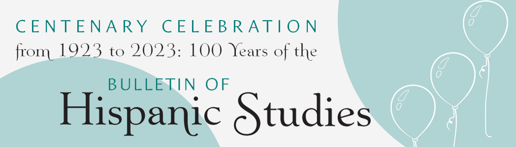 From 1923 to 2023: 100 Years of the Bulletin of Hispanic Studies ...
