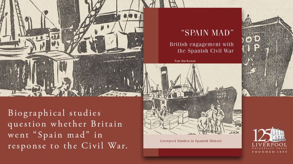 “Spain mad”? Why did the Spanish Civil War provoke such an intense ...